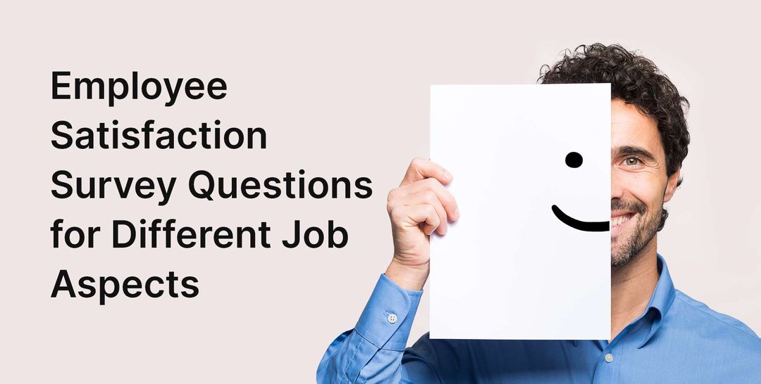 54 Employee Satisfaction Survey Questions for Different Job Aspects