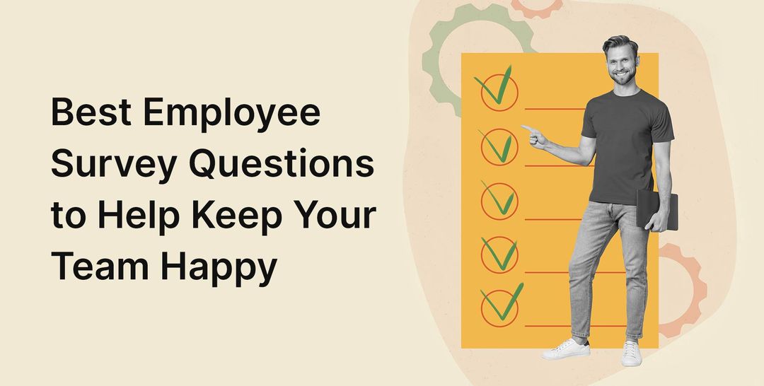 84 Best Employee Survey Questions to Help Keep Your Team Happy