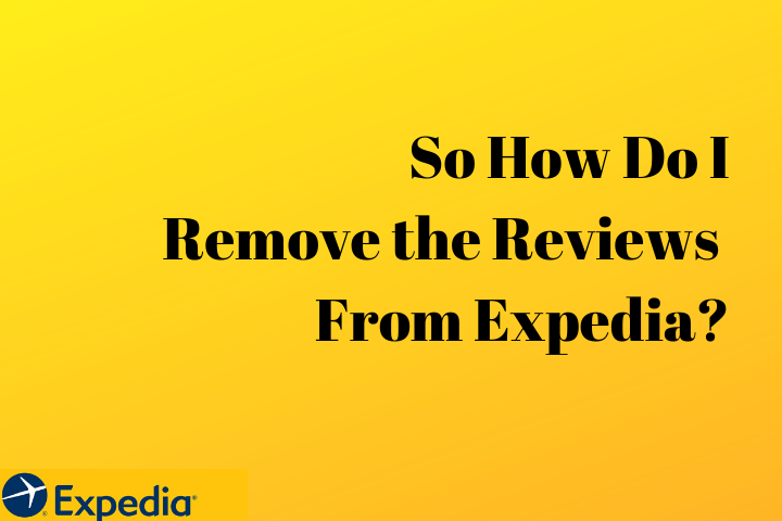 How to Remove the Reviews From Expedia