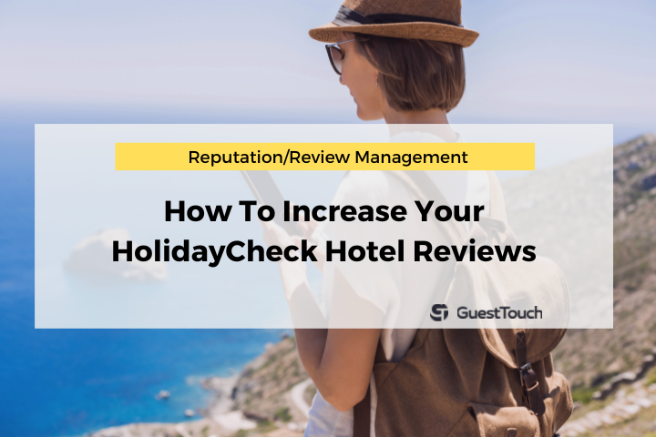 How To Increase Your HolidayCheck Hotel Reviews