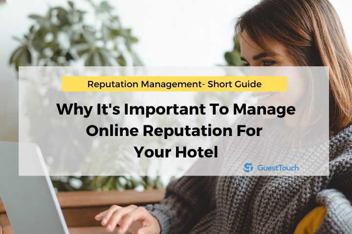 Why It's Important To Manage Online Reputation For Your Hotel
