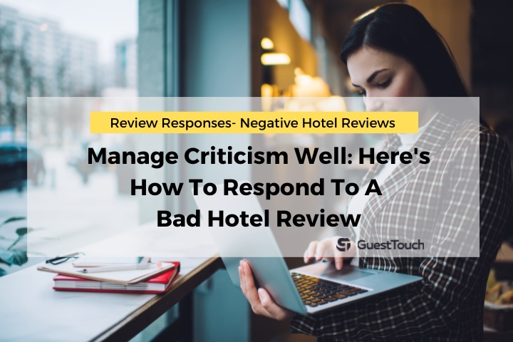 Manage Criticism Well: Here's How To Respond To A Bad Hotel Review