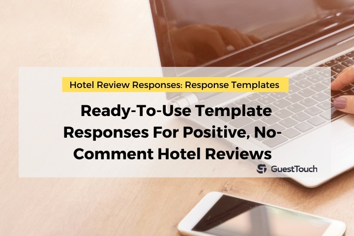 Ready-To-Use Template Responses For Positive, No-Comment Hotel Reviews