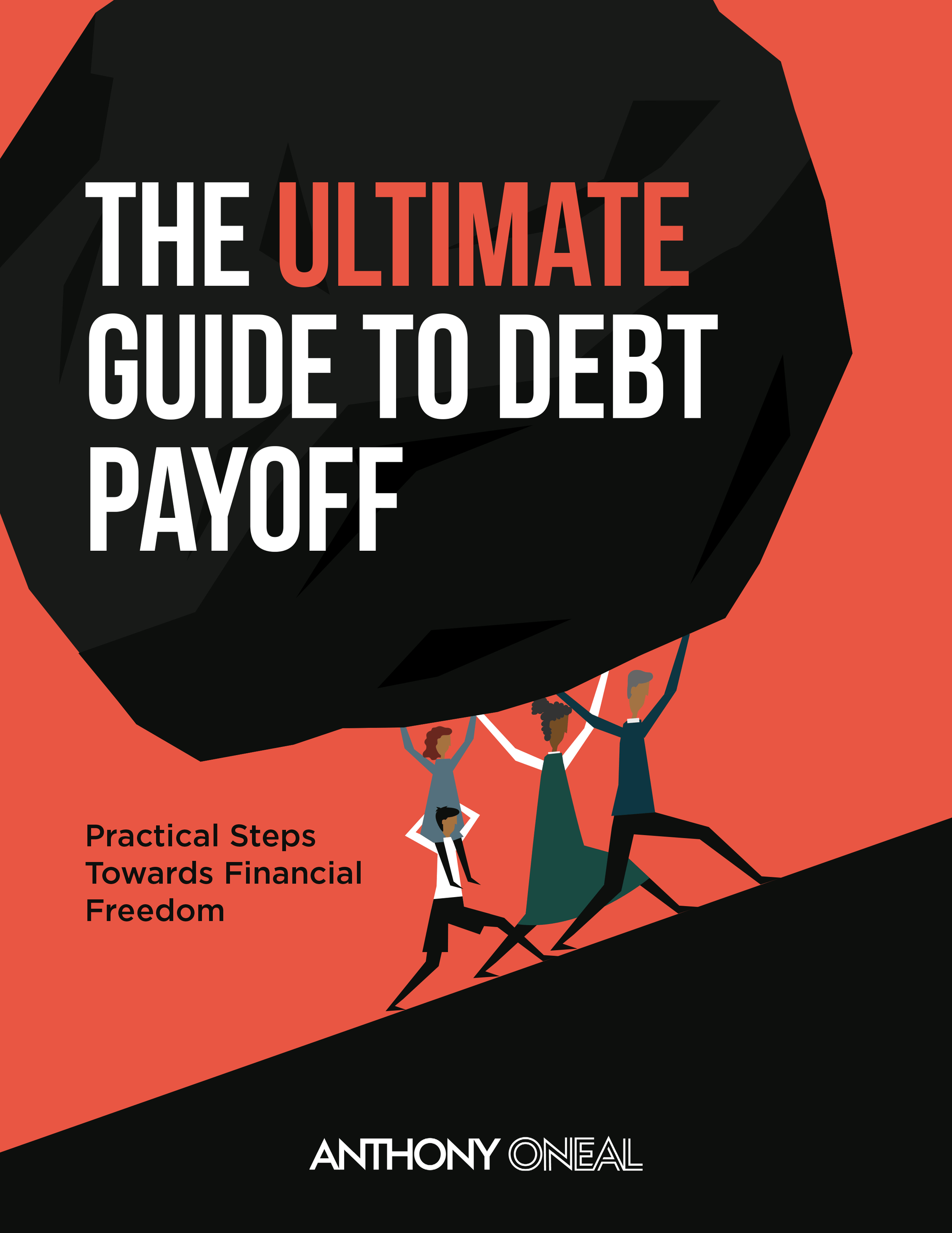 THE ULTIMATE GUIDE TO DEBT PAYOFF | Anthony O'Neal