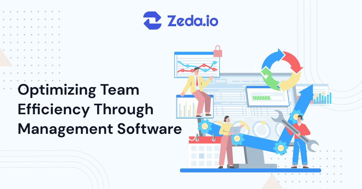 Optimizing Team Efficiency Through Product Management Software | Zeda.io