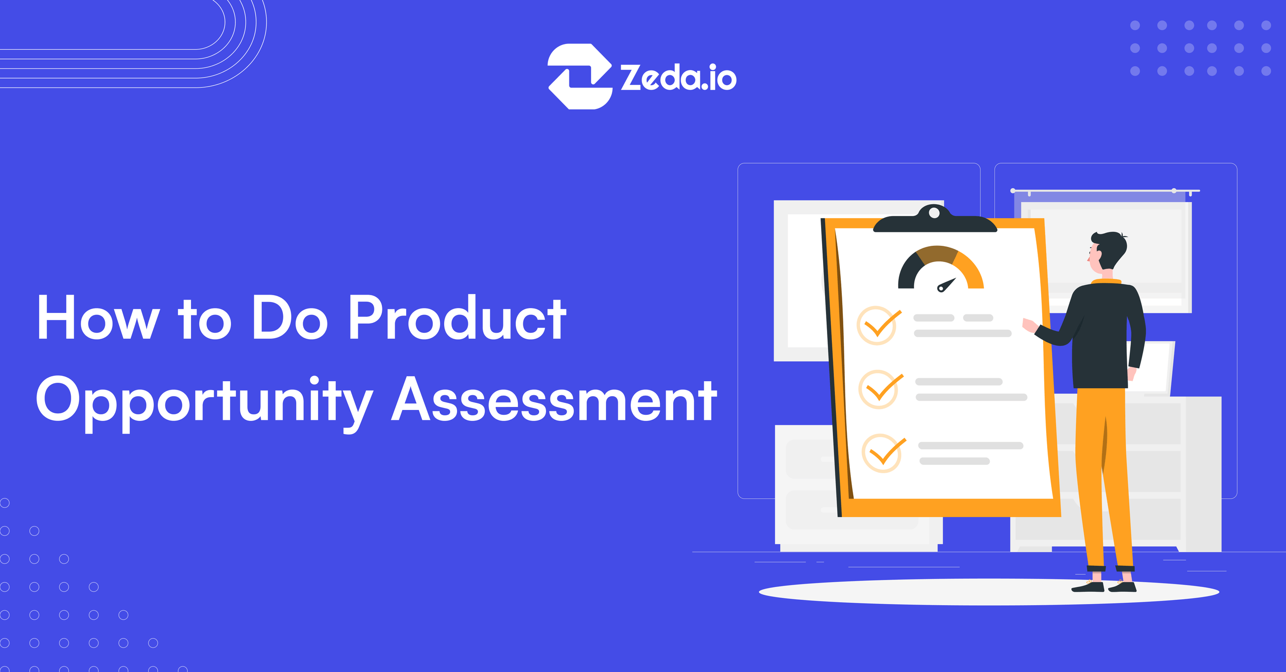How to Do Product Opportunity Assessment (+ Questions & Examples) | Zeda.io