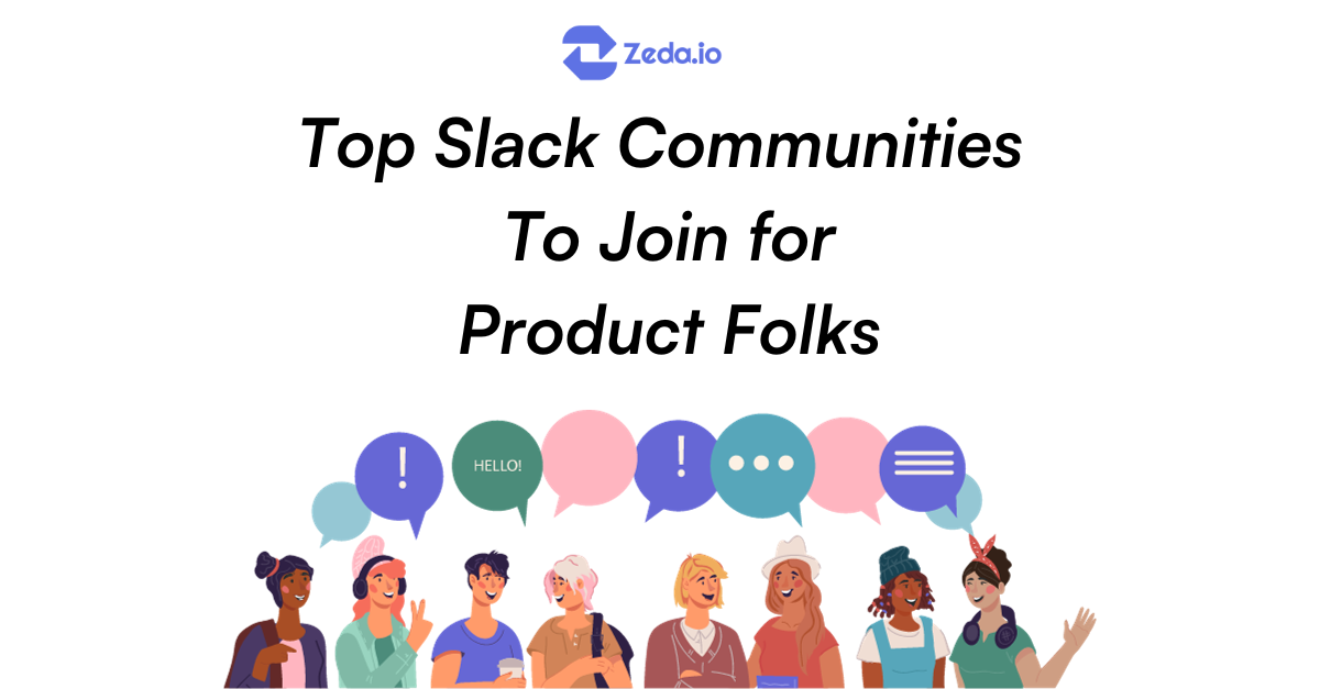 Top Slack Communities for Product Folks | Zeda.io