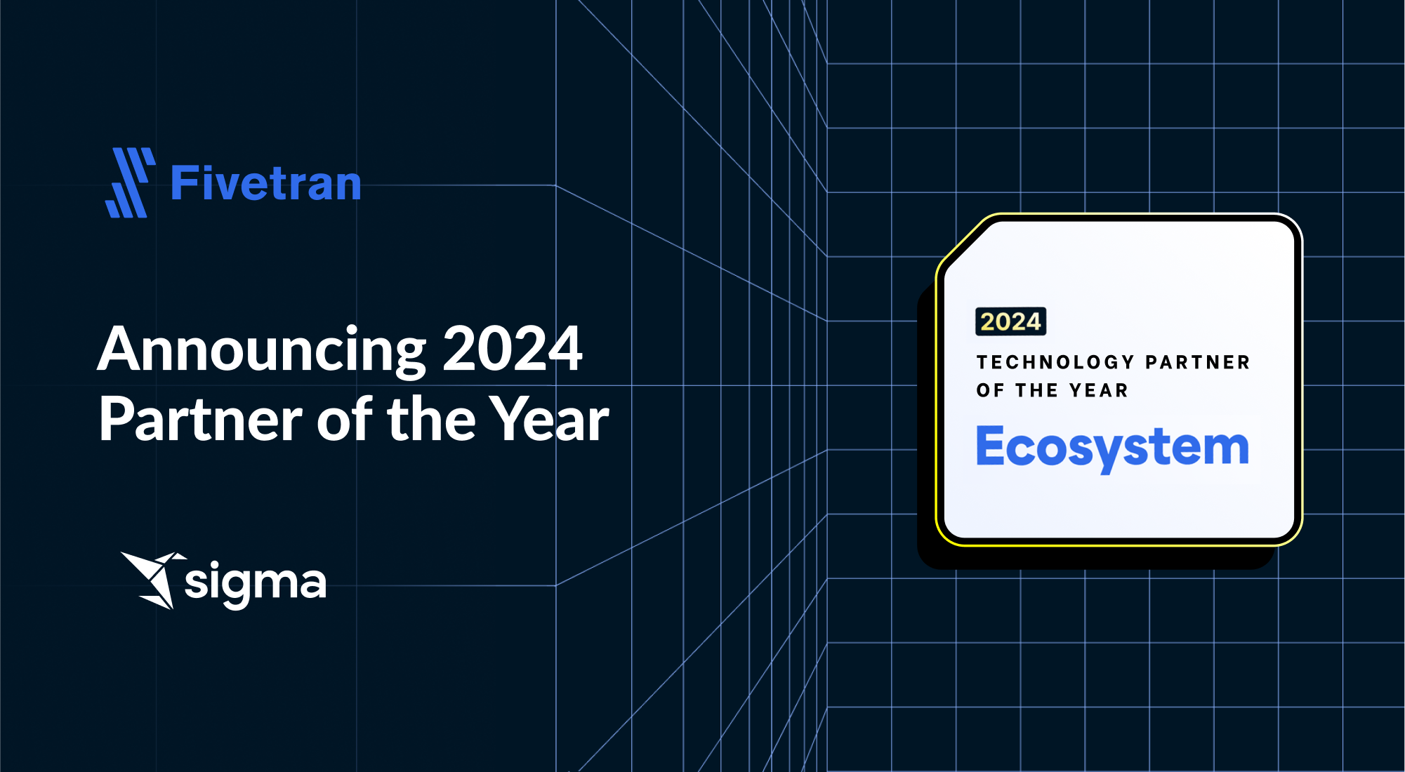 Sigma Named the 2024 Ecosystem Technology Partner of the Year by Fivetran | Sigma Computing