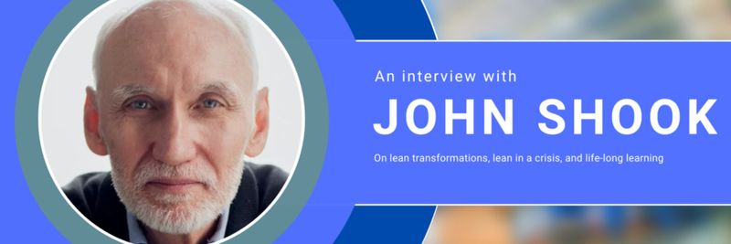 John Shook over transformaties en Lean in een crisis