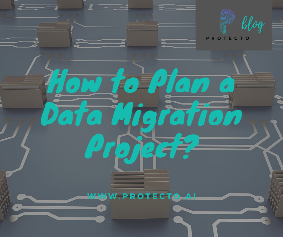 How to Plan a Data Migration Project? | Protecto