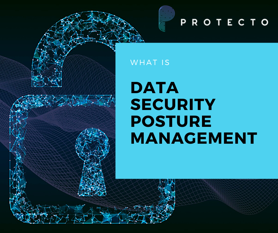 What is DSPM? Data Security Posture Management Guide