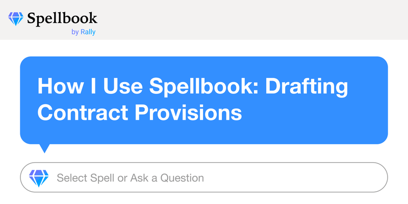 How I Use Spellbook: Drafting Contract Provisions - Spellbook - AI ...