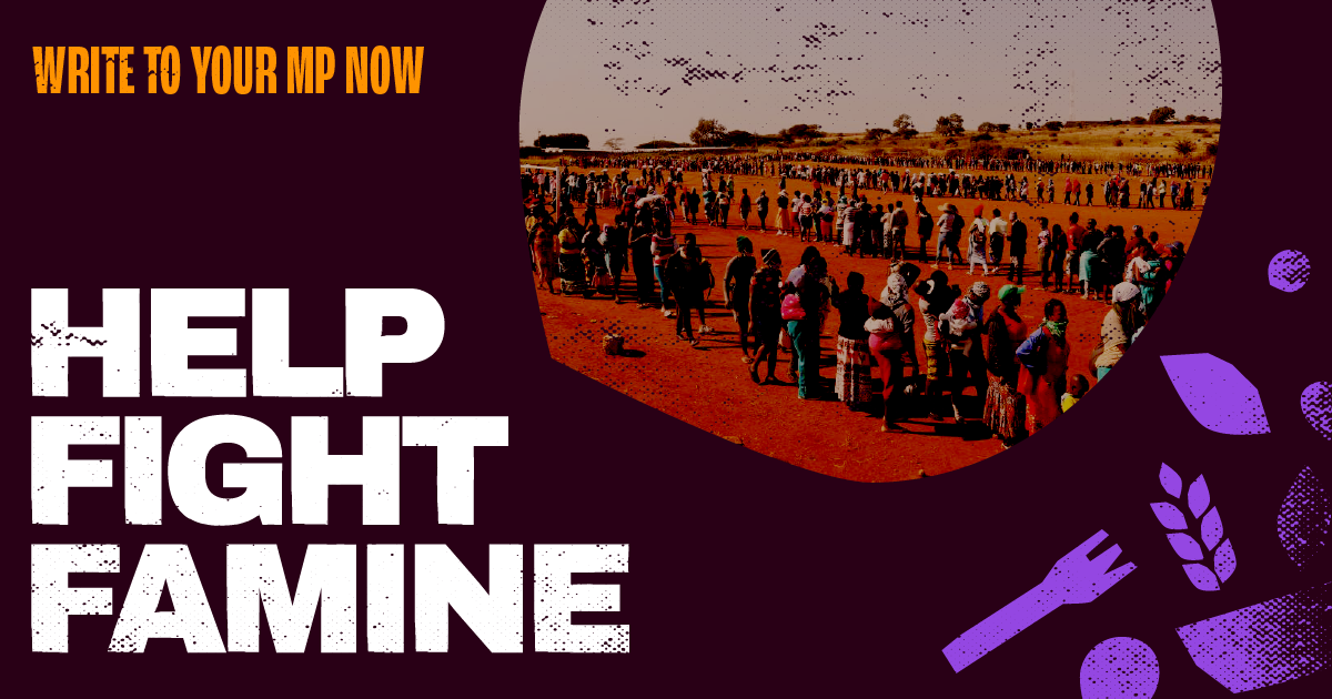 Help Fight Famine | Join the call, write to your MP