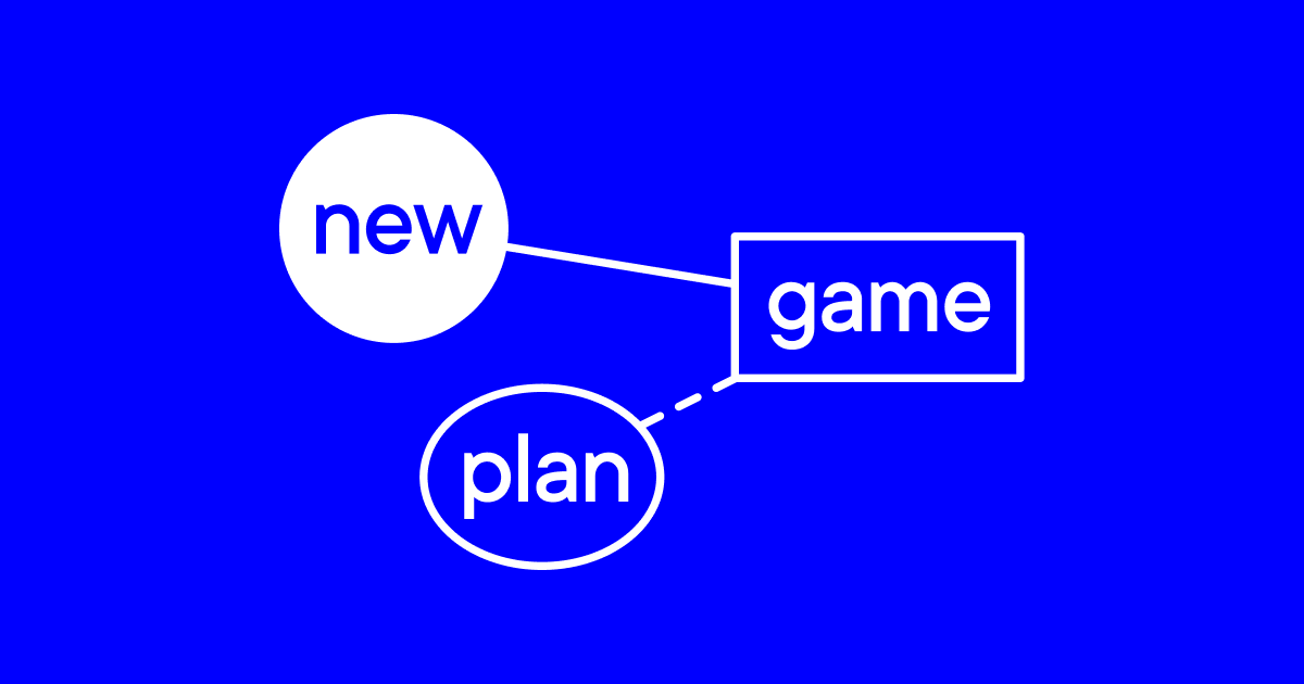 New Game Plan: We Reimagine the Next Chapter of Your Business