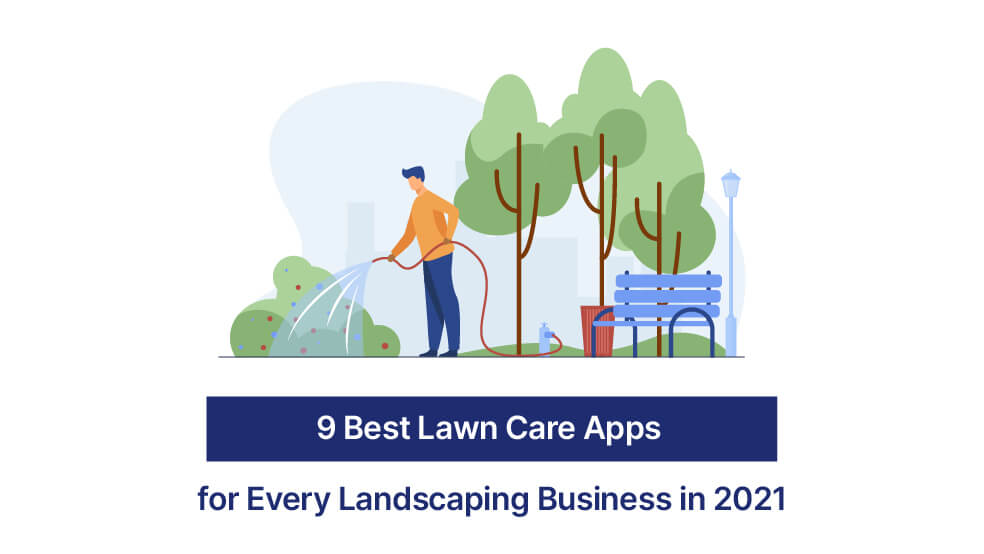 9 Best Lawn Care Apps for Every Landscaping Business in 2023