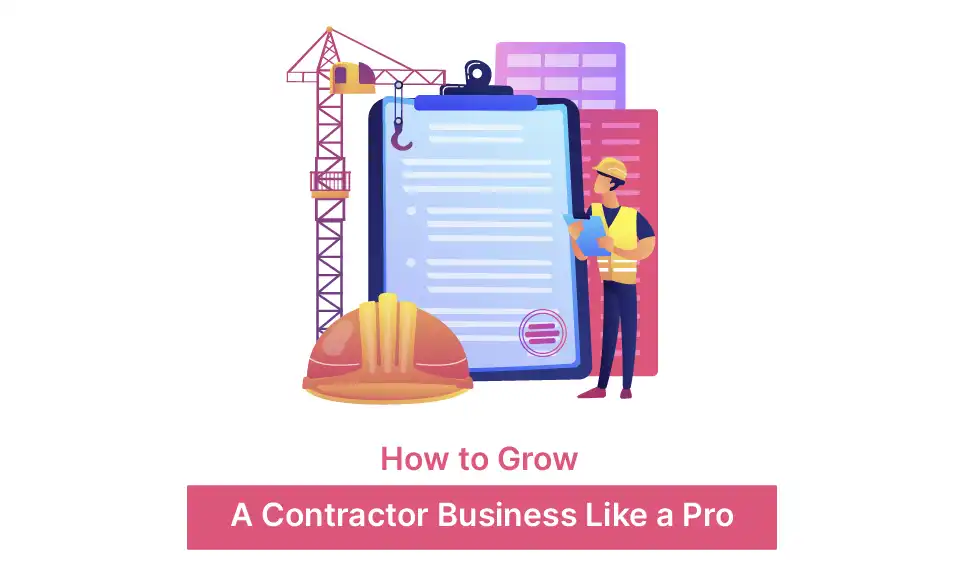 How to Grow a Contractor Business Like a Pro