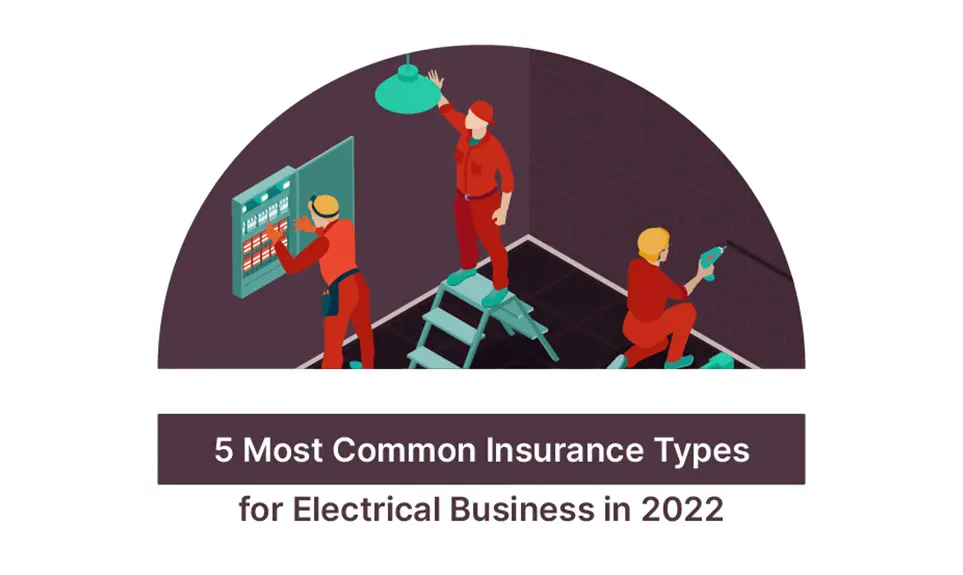 Five of the Most Common Insurance Types for Electrical Businesses