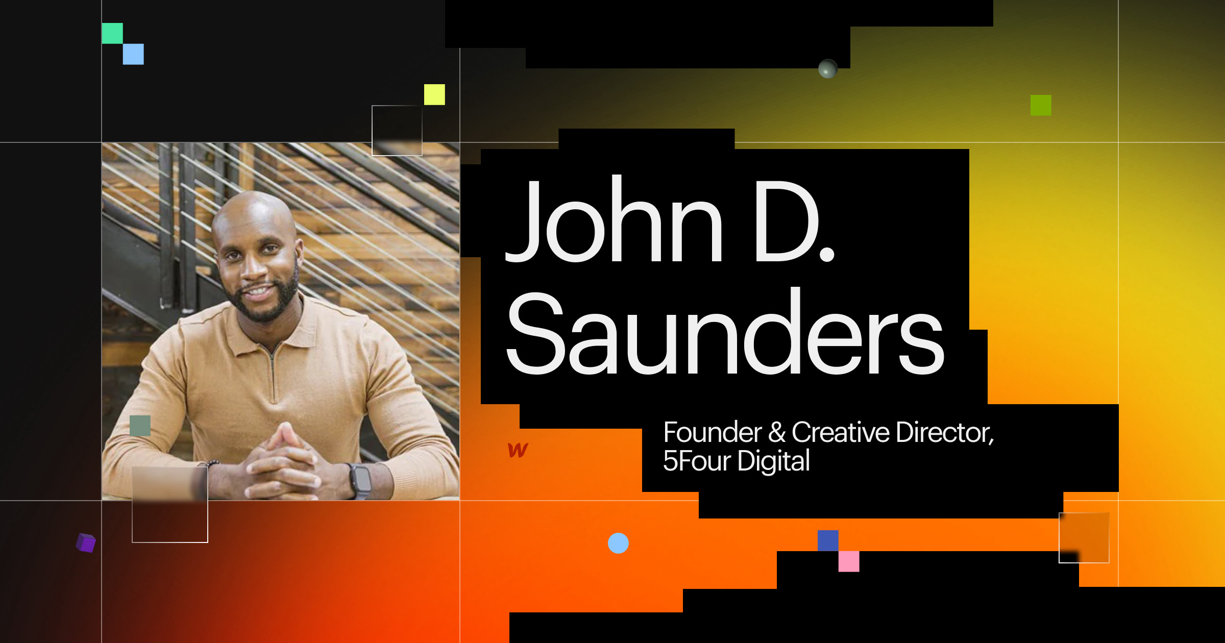 John D. Saunders - Webflow Conf 2022 | Webflow