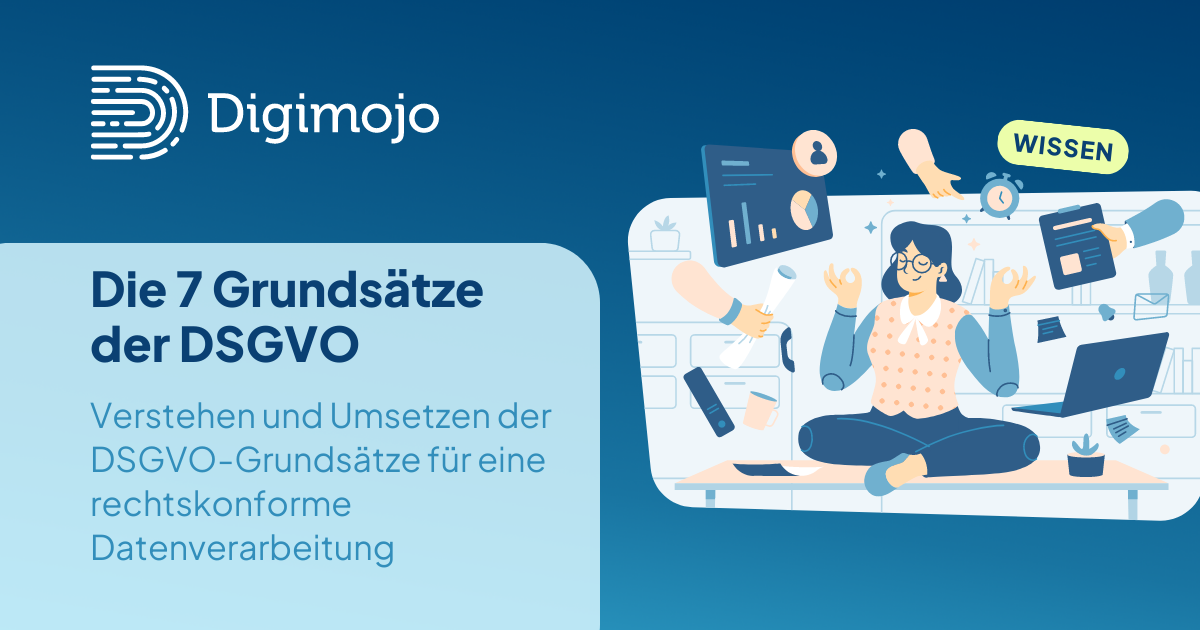 Die 7 Grundsätze der DSGVO - Digimojo Knowledge-Base