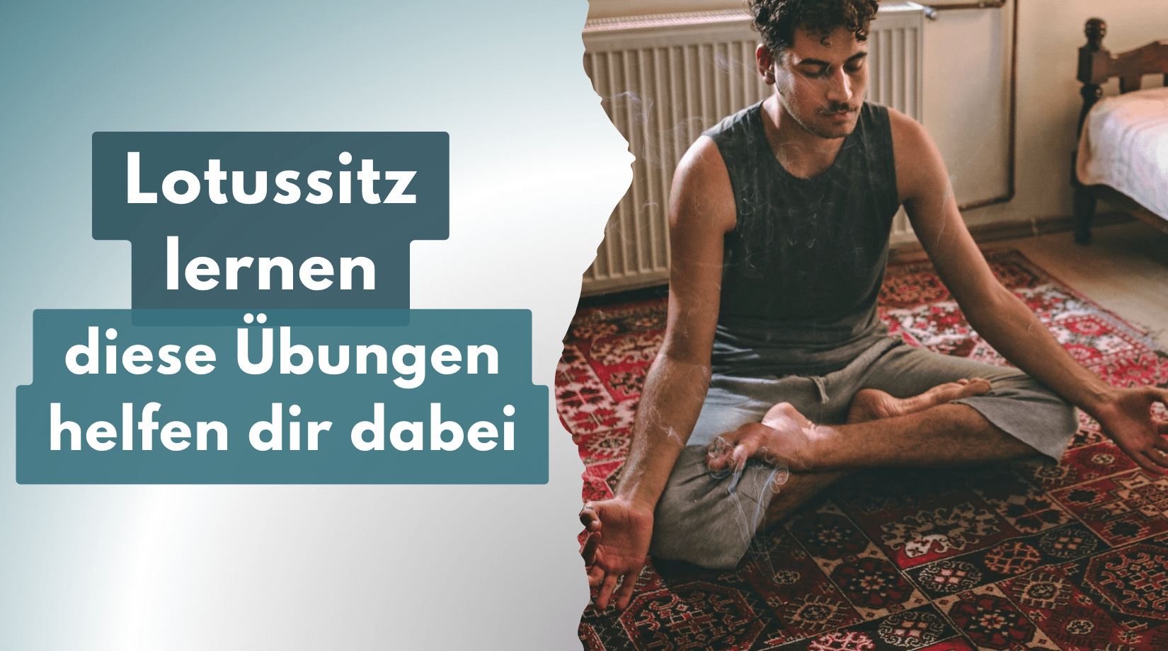 Lotussitz lernen - Mit diesen Übungen klappt es