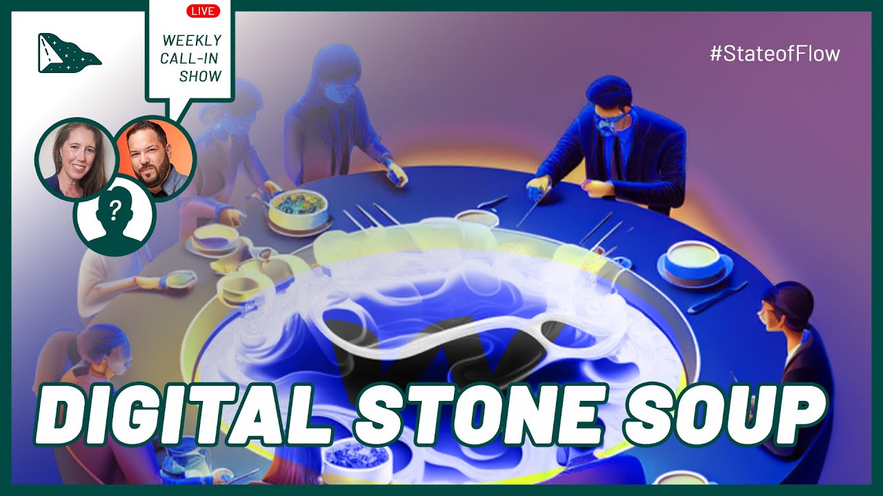 Digital Stone Soup - State of Flow