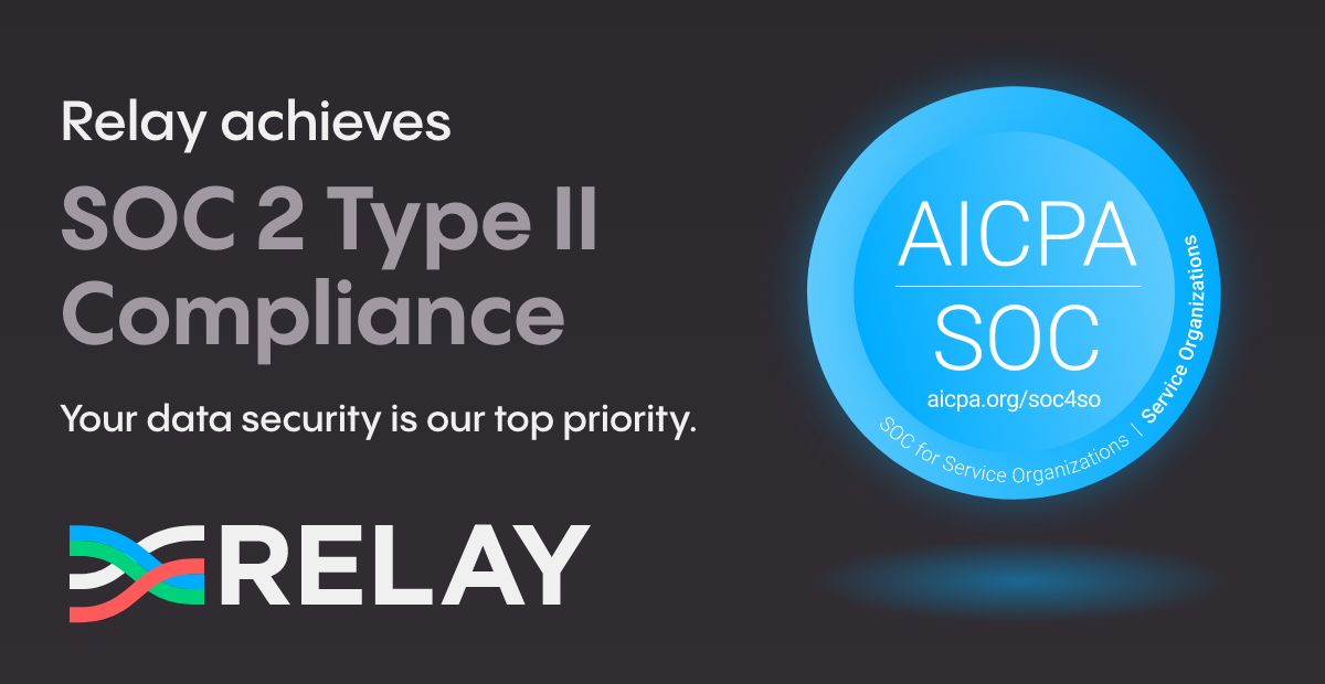 Major Announcement: Relay is now SOC 2 Type II Compliant