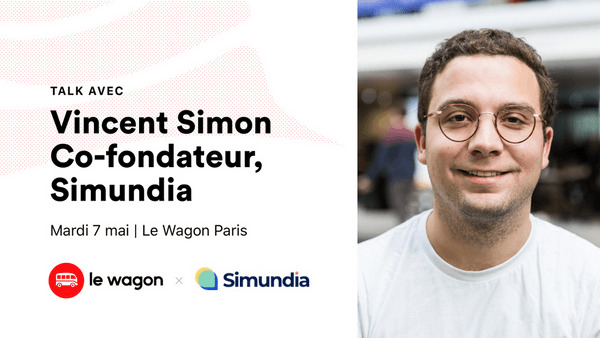 Retour d'expérience de Vincent Simon CTO de Simundia au Wagon Paris