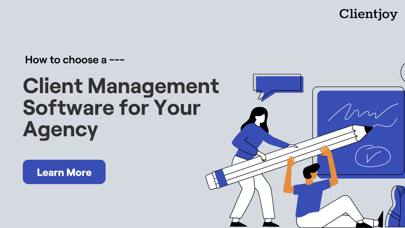 How To Choose A Client Management Software For Your Agency
