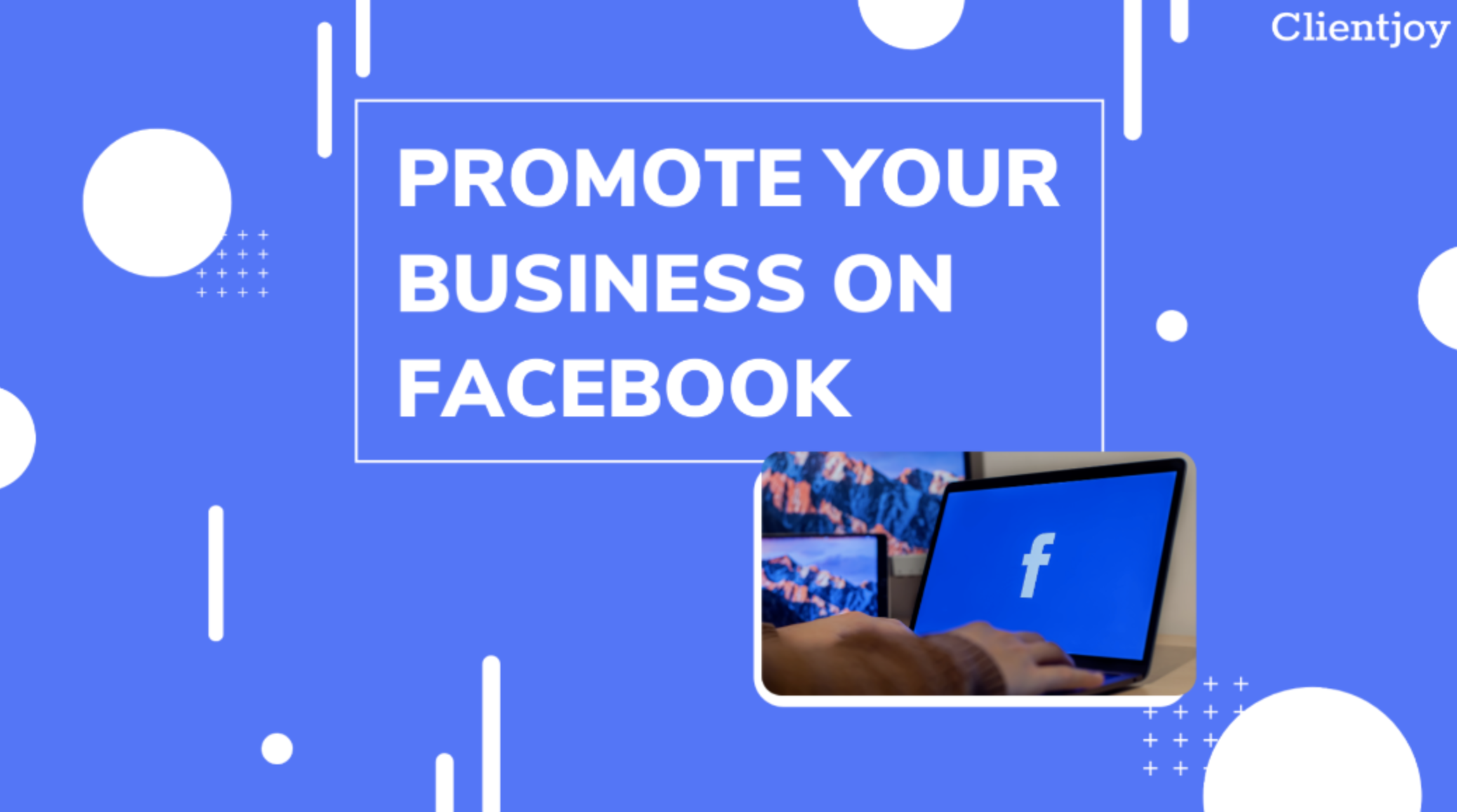 How To Promote Your Business on Facebook