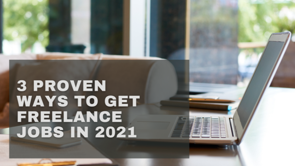 3 Proven Ways to Get Freelance Jobs in 2023