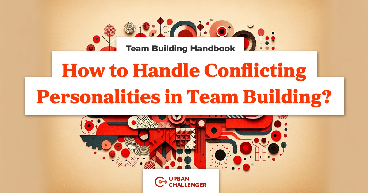 How to Handle Conflicting Personalities in Team Building? - Urban ...