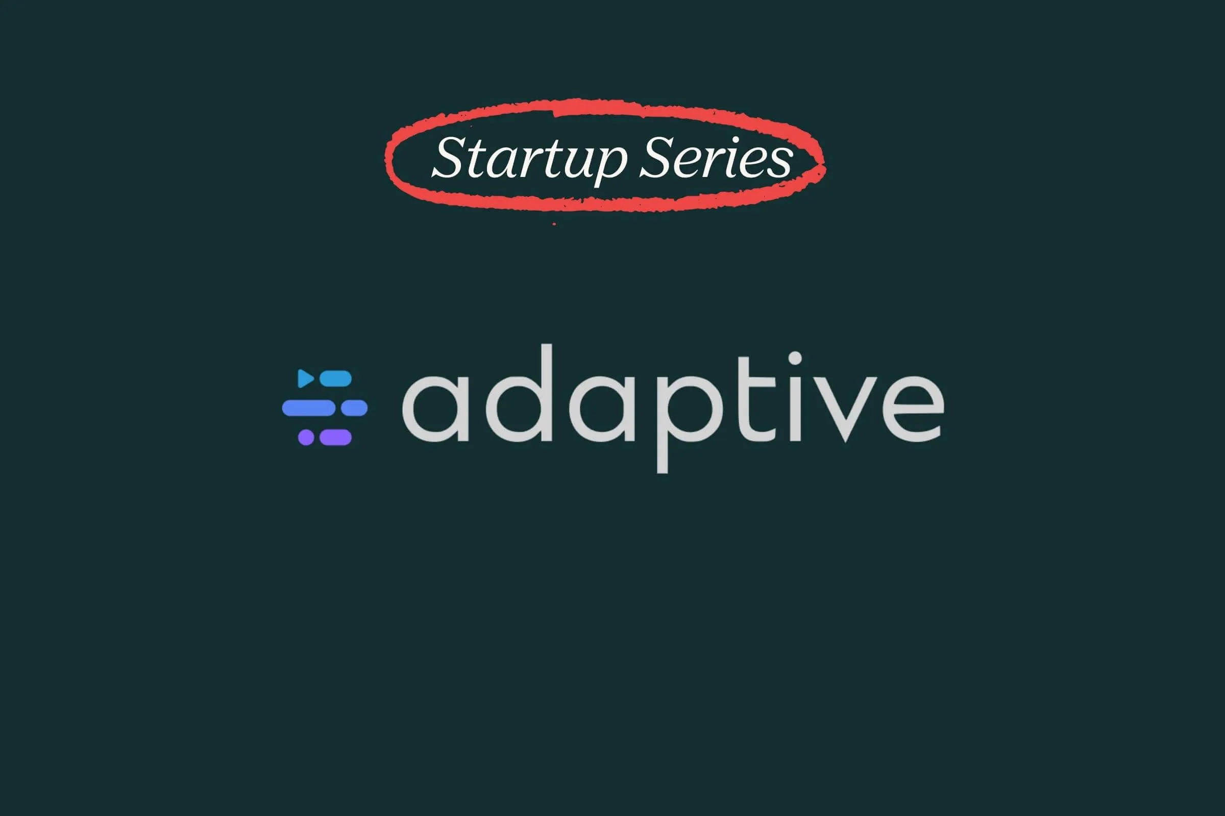 Investing in Adaptive | Antler