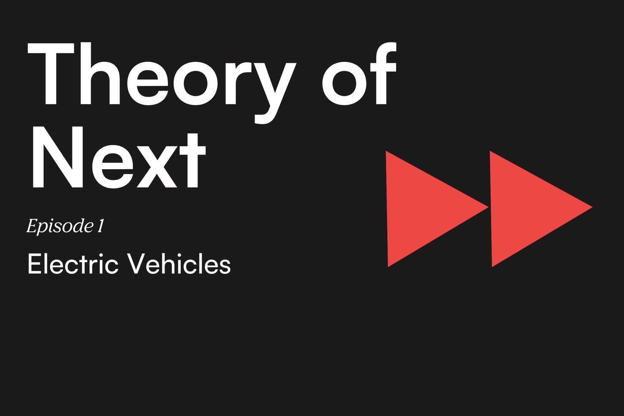 Electric Vehicles: Theory Of Next | Ep 01 | Antler
