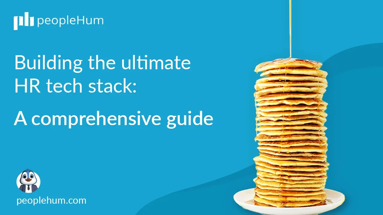Building the ultimate HR tech stack: A comprehensive guide | peopleHum