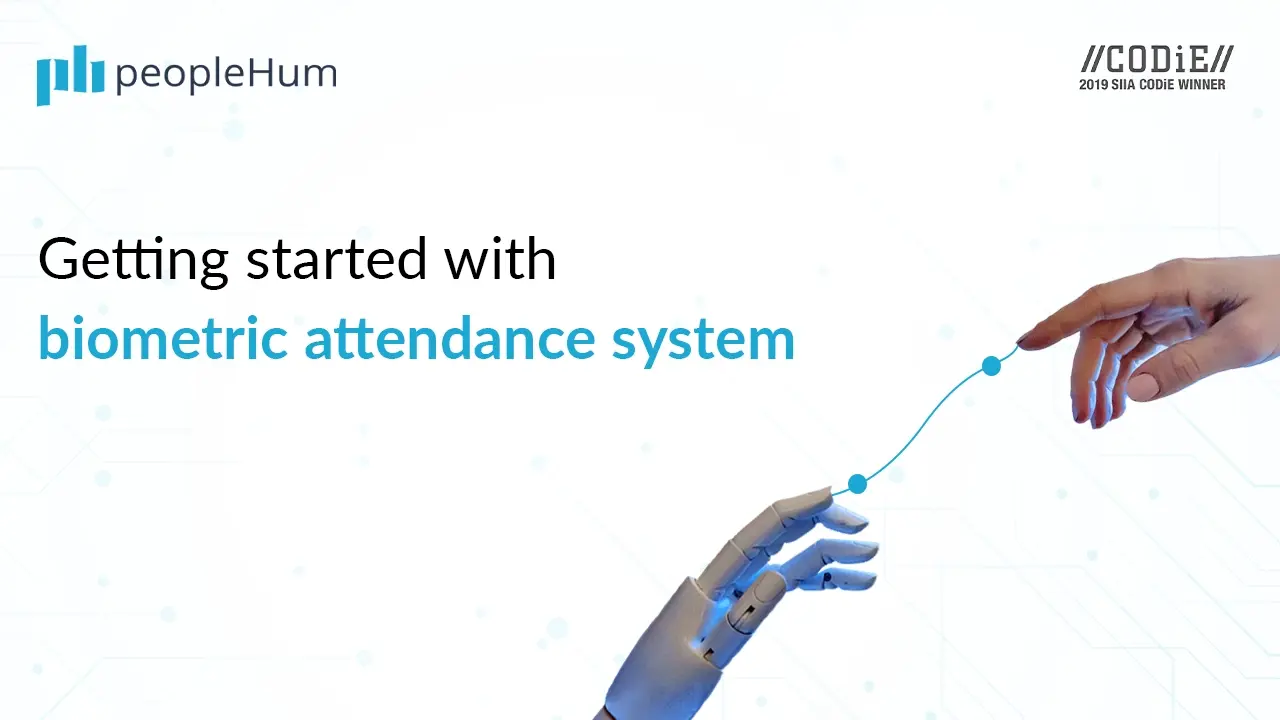 Getting started with biometric attendance system | peopleHum