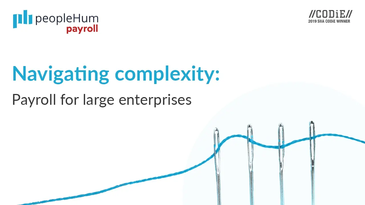 Navigating complexity: Payroll for large enterprises | peopleHum