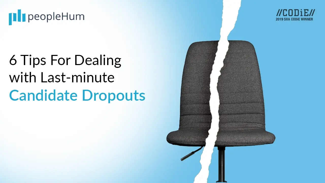 6 Tips For Dealing with Last-minute Candidate Dropouts | peopleHum
