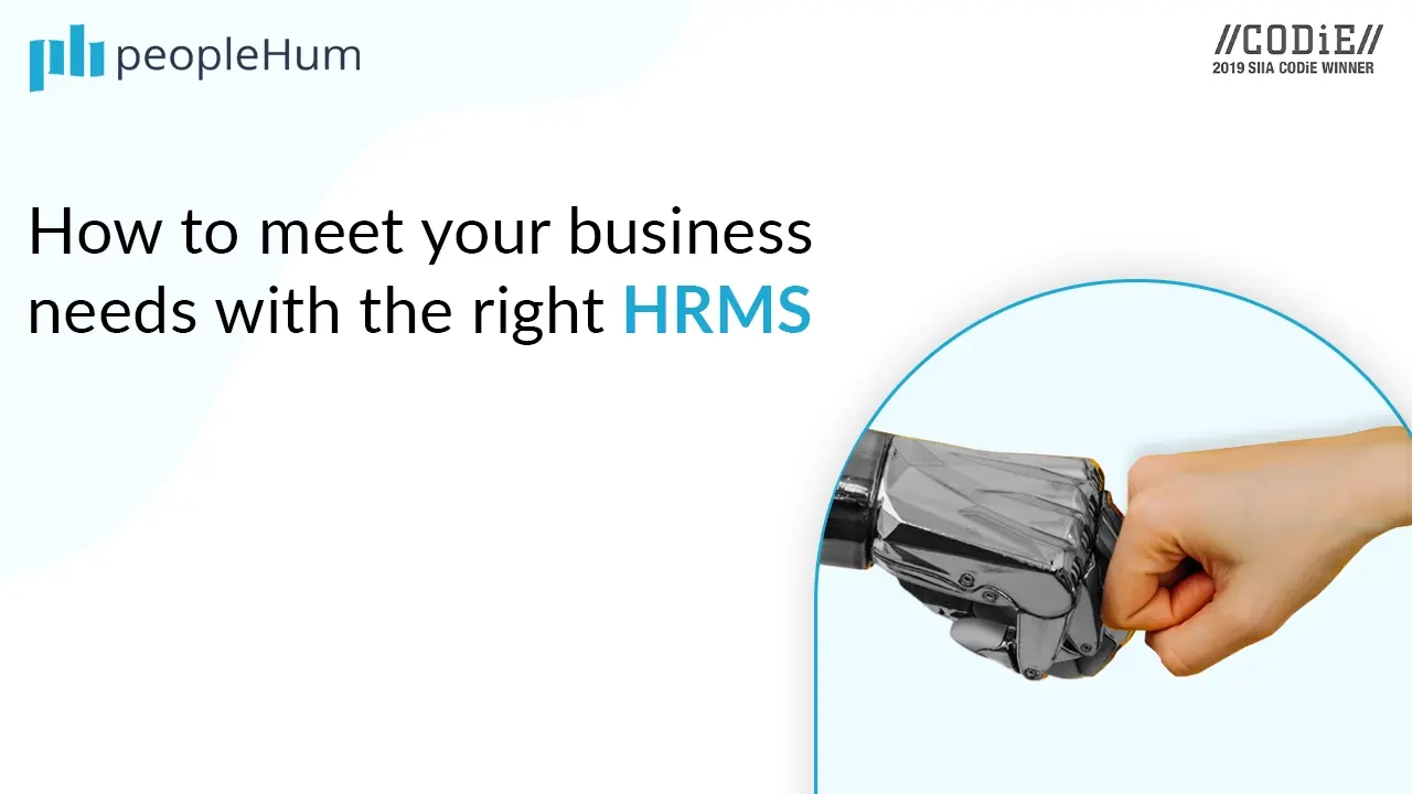 How to meet your business needs with the right HRMS | peopleHum