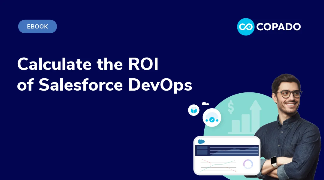 EBOOK: Calculate the ROI of Salesforce DevOps | Copado