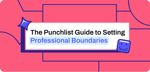 Setting Professional Boundaries With Clients | Punchlist