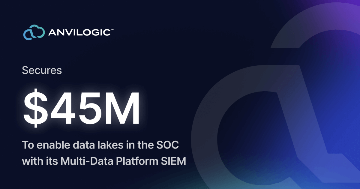 Anvilogic: $45M Series C is Just the Beginning