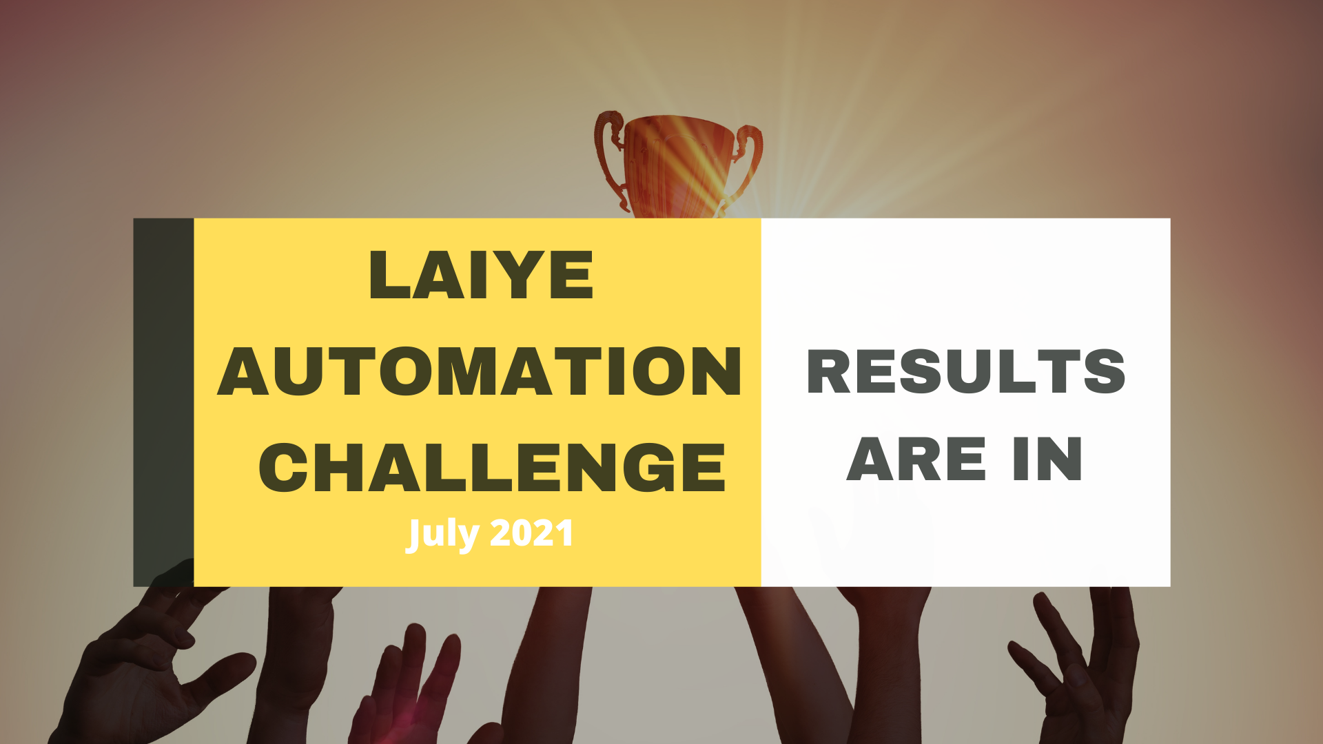 Laiye Automation Challenge July 2021: Results Are In | Laiye Blog