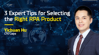 3 Expert Tips for Selecting the Right RPA Product for Your Business ...