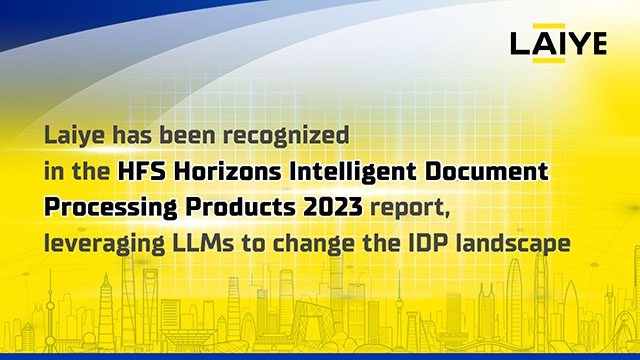 Laiye has been recognized in the HFS Horizons Intelligent Document ...