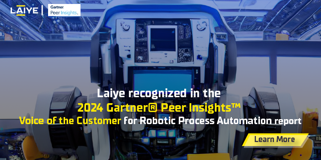 Laiye recognized in the 2024 Gartner® Peer Insights™ Voice of the Customer for Robotic Process ...