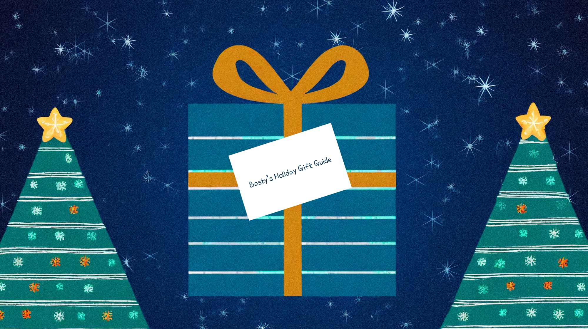 Basty's Holiday Gift Guide