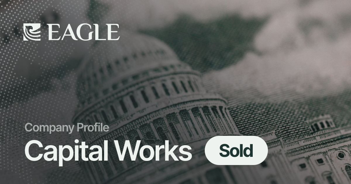 Eagle • Capital Works (Company Profile)