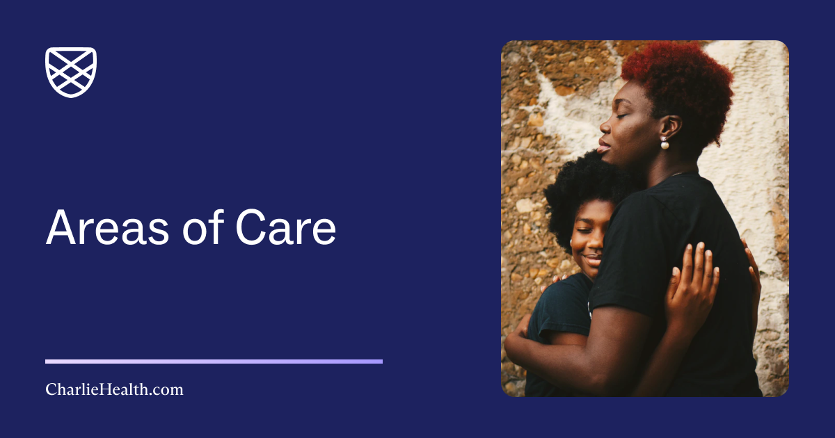 Areas of Care | Charlie Health