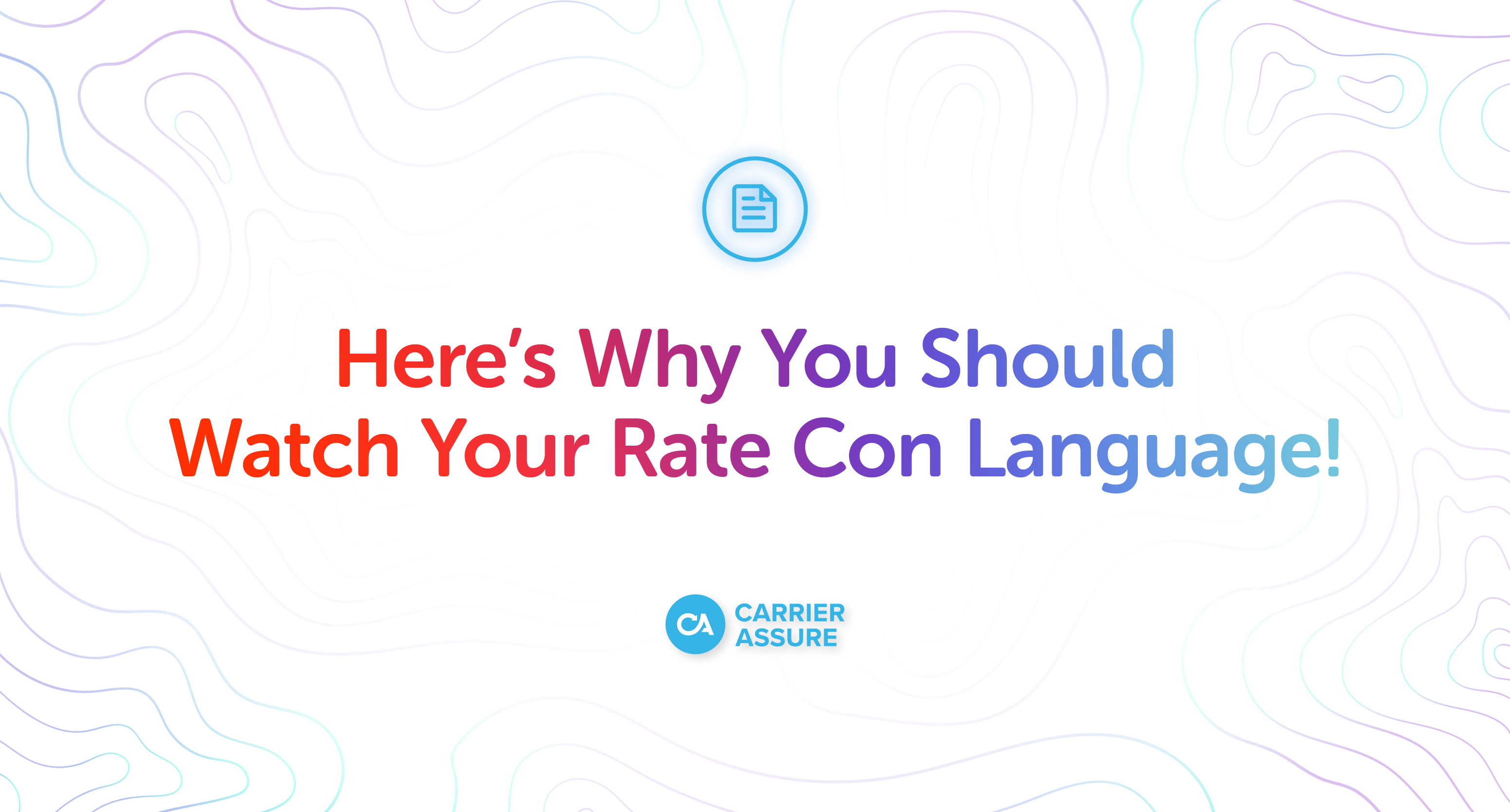 Here’s Why You Should Watch Your Rate Con Language