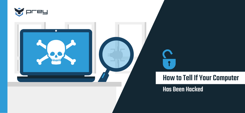 How to Tell If Your Computer Has Been Hacked | Prey